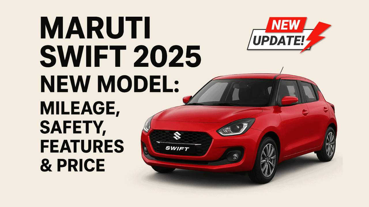 Maruti Swift 2025 New Model: Mileage, Safety, Features, and Price ...